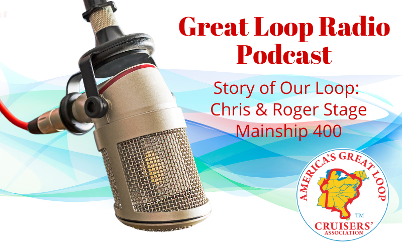 AGLCA | Great Loop Radio: Story of our Loop - Chris & Roger, Mainship 400