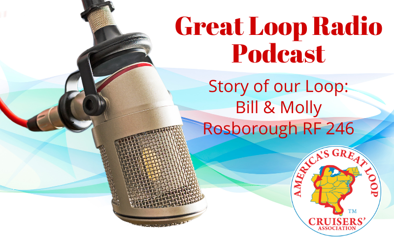 AGLCA | Great Loop Radio: Story of our Loop-Bill & Molly, Rosborough RF246